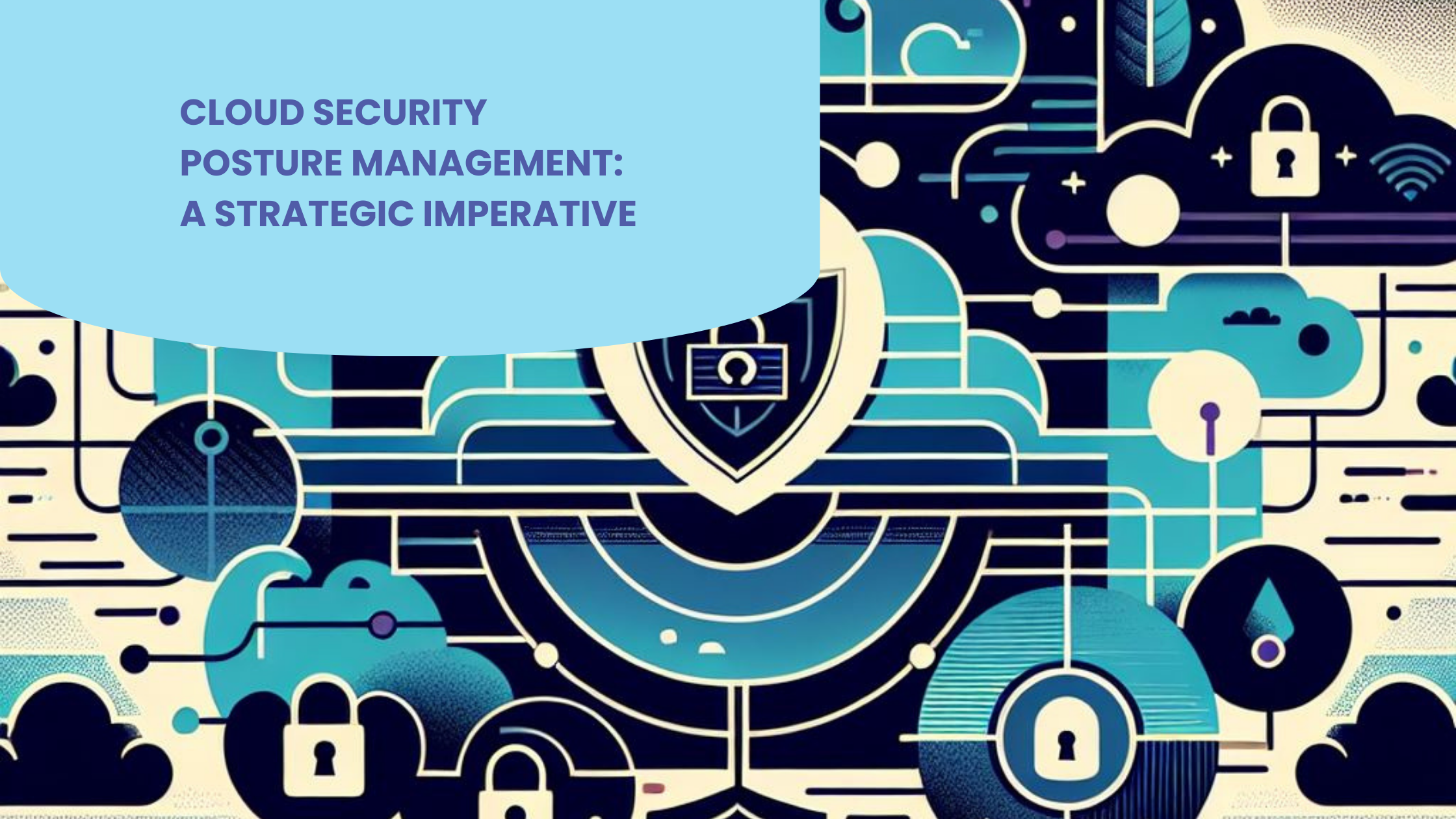 Cloud Security Posture Management (CSPM): A Strategic Imperative | Scan Ninja AI | Scan Ninja AI